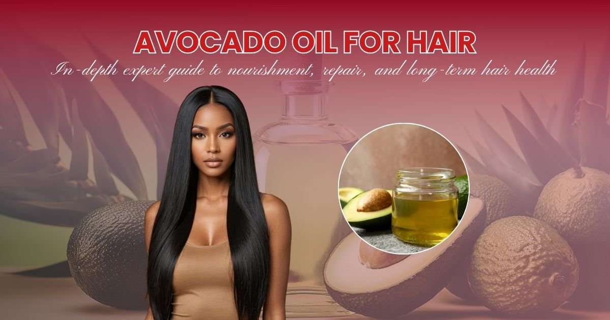 Avocado Oil for Hair: In-Depth Expert Guide to Nourishment, Repair, and ...